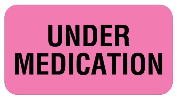Medical Use Labels - UNDER MEDICATION, Communication Label, 1-5/8" x 7 ...