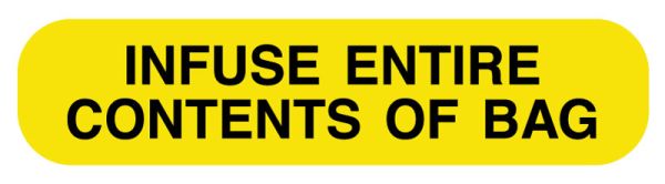 Medical Use Labels - INFUSE ENTIRE CONTENTS, Medication Instruction La ...